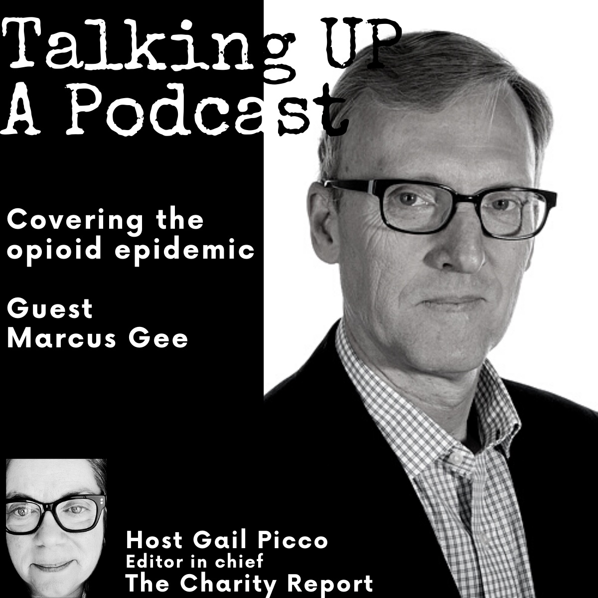 Episode 7 - Covering the opioid crisis with Marcus Gee - The Charity Report
